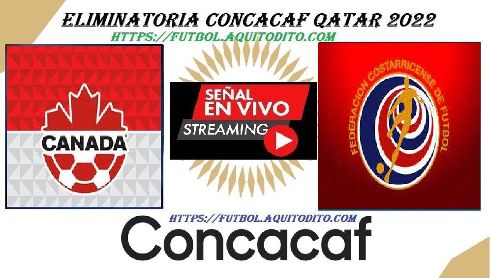 Canadá vs Costa Rica EN VIVO y EN DIRECTO Eliminatorias de la Concacaf ...