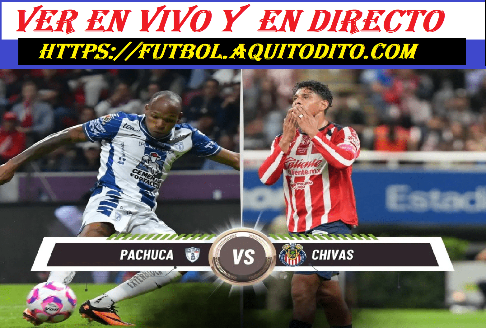 Chivas del Guadalajara vs Pachuca EN VIVO y EN DIRECTO juegan su primer ...